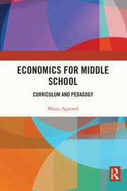 Economics for Middle School | Curriculum and Pedagogy | Manju Agarwal