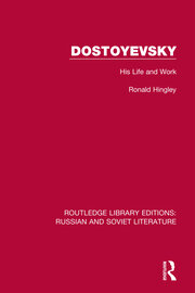 Dostoyevsky | His Life and Work | Ronald Hingley | Taylor & Francis eB