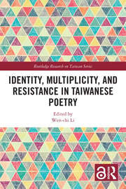 Identity, Multiplicity, and Resistance in Taiwanese Poetry | Wen-chi L