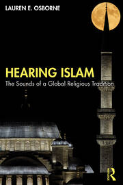 Hearing Islam | The Sounds of a Global Religious Tradition | Lauren E.