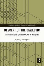 Descent of the Dialectic | Phronetic Criticism in an Age of Nihilism