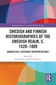 Swedish and Finnish Historiographies of the Swedish Realm, c. 1520–180