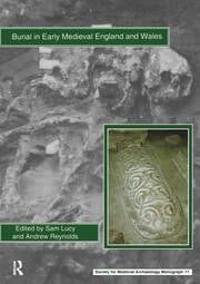Burial in Early Medieval England and Wales | Sam Lucy, Andrew Reynolds