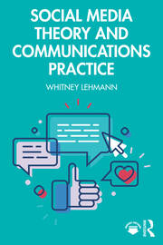 Social Media Theory and Communications Practice | Whitney Lehmann | Ta
