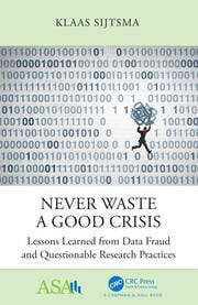 Never Waste a Good Crisis | Lessons Learned from Data Fraud and Questi