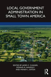Local Government Administration in Small Town America | James C. Cling