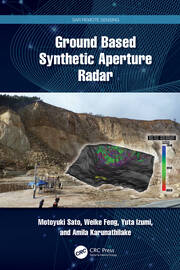 Ground Based Synthetic Aperture Radar | Motoyuki Sato, Weike Feng, Yut