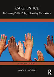 Care Justice | Reframing Public Policy, Elevating Care Work | Nancy R.