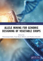 Allele Mining for Genomic Designing of Vegetable Crops | Chittaranjan