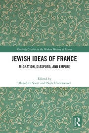 Jewish Ideas of France | Migration, Diaspora, and Empire | Meredith Sc