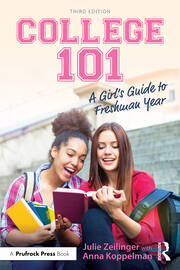 College 101: A Girl's Guide to Freshman Year | Julie Zeilinger, Anna K