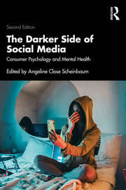 The Darker Side of Social Media | Consumer Psychology and Mental Healt