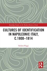 Cultures of Identification in Napoleonic Italy, c.1800–1814 | Stefano