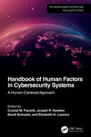 Handbook of Human Factors in Cybersecurity Systems | A Human-Centered