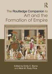 The Routledge Companion to Art and the Formation of Empire | Emily C.