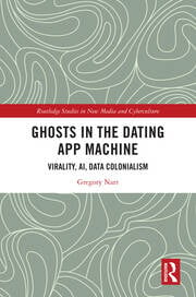 Ghosts in the Dating App Machine | Virality, AI, Data Colonialism | Gr