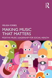 Making Music That Matters | Positive Music Leadership for Social Healt
