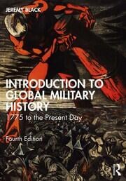 Introduction to Global Military History | 1775 to the Present Day | Je