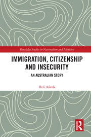 Immigration, Citizenship and Insecurity | An Australian Story | Heli A