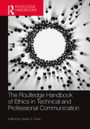 The Routledge Handbook of Ethics in Technical and Professional Communi