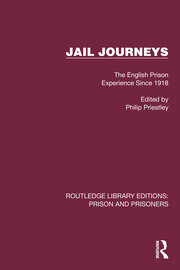 Jail Journeys | The English Prison Experience Since 1918 | Philip Prie