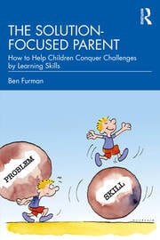 The Solution-focused Parent | How to Help Children Conquer Challenges