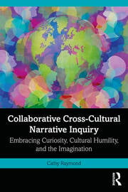 Collaborative Cross-Cultural Narrative Inquiry | Embracing Curiosity,
