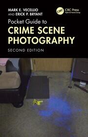 Pocket Guide to Crime Scene Photography | Mark E. Vecellio, Erick P. B