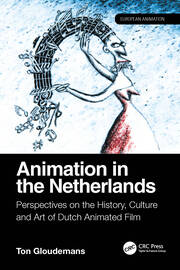 Animation in the Netherlands | Perspectives on the History, Culture an