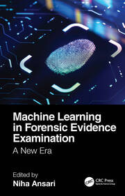 Machine Learning in Forensic Evidence Examination | A New Era | Niha A