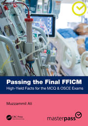 Passing the Final FFICM | High-Yield Facts for the MCQ & OSCE Exams
