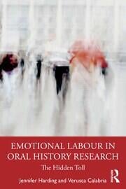Emotional Labour in Oral History Research | The Hidden Toll | Jennifer
