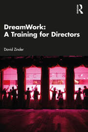 DreamWork: A Training for Directors | David Zinder | Taylor & Francis