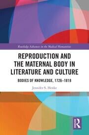 Reproduction and the Maternal Body in Literature and Culture | Bodies