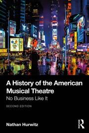 A History of the American Musical Theatre | No Business Like It | Nath