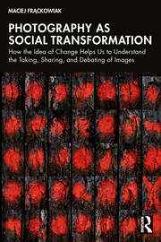 Photography as Social Transformation | How the Idea of Change Helps Us