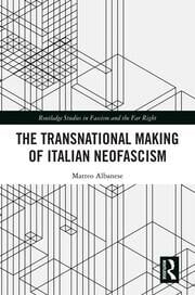 The Transnational Making of Italian Neofascism | Matteo Albanese | Tay