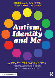 Autism, Identity and Me | A Practical Workbook to Empower Autistic Chi