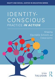 Identity-Conscious Practice in Action | Shaping Equitable Schools and