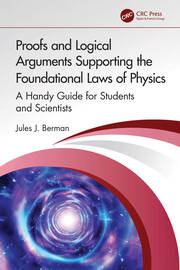 Proofs and Logical Arguments Supporting the Foundational Laws of Physi
