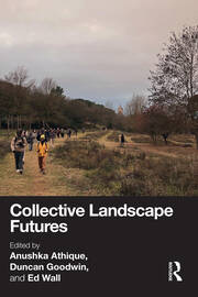 Collective Landscape Futures | Anushka Athique, Duncan Goodwin, Ed Wal