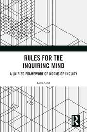 Rules for the Inquiring Mind | A Unified Framework of Norms of Inquiry