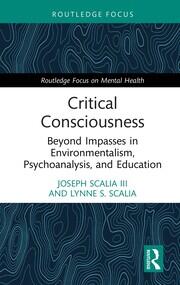 Critical Consciousness | Beyond Impasses in Environmentalism, Psychoan