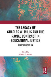 The Legacy of Charles W. Mills and The Racial Contract in Educational