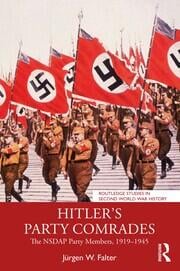 Hitler's Party Comrades | The NSDAP Party Members, 1919–1945 | Jürgen