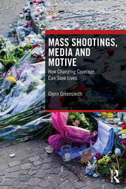 Mass Shootings, Media and Motive | How Changing Coverage Can Save Live