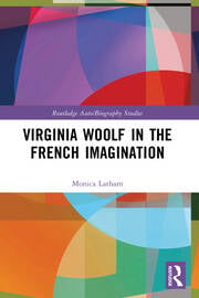 Virginia Woolf in the French Imagination | Monica Latham | Taylor & Fr