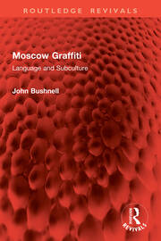 Moscow Graffiti | Language and Subculture | John Bushnell | Taylor & F