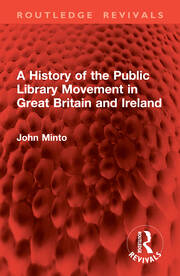 A History of the Public Library Movement in Great Britain and Ireland