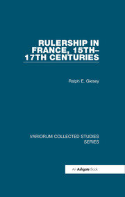 Rulership in France, 15th-17th Centuries | Ralph E. Giesey | Taylor